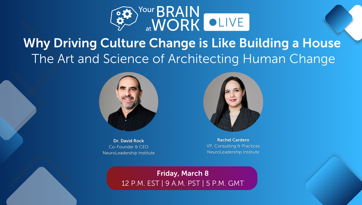 Your Brain at Work LIVE | Why Driving Culture Change is Like Building a House: The Art and ...